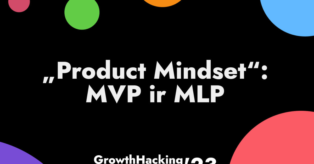 „Product Mindset“: MVP ir MLP | Vakarų ekspresas